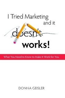 I tried marketing...: Donna Geisler: 9780557142149: Amazon.com: Books