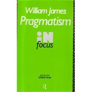 William James On Pragmatism (Routledge Philosophers in Focus Series ...