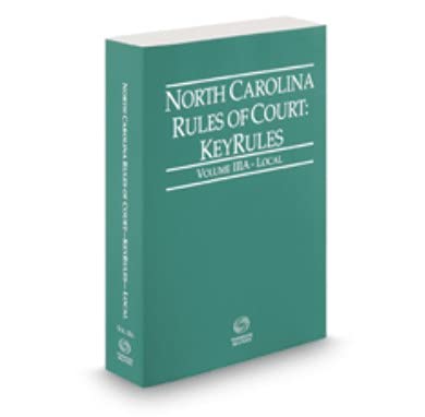 North Carolina Rules of Court - Local KeyRules, 2021 ed. (Vol. IIIA ...