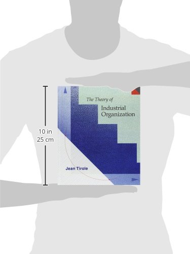 The Theory of Industrial Organization (Mit Press) - Want It All