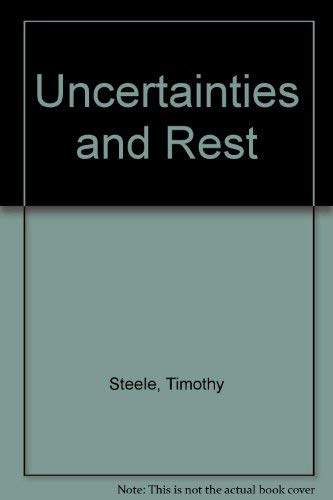 Uncertainties and Rest: Poems: Steele, Timothy: 9780807104804: Amazon ...