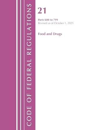 Code of Federal Regulations, Title 21 Food and Drugs 600 - 799, 2022 ...