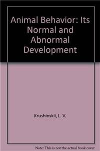 Animal Behavior: Its Normal and Abnormal Development: L.V. Krushinskii ...