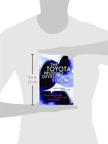 The Toyota Product Development System: Integrating People, Process and ...
