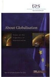 About Globalisation: Views on the Trajec: Bart De Schutter, Johan Pas ...