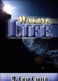 Waking Life: Carter, M. Chad: 9781413754513: Amazon.com: Books