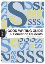 The Good Writing Guide for Education Students (SAGE Study Skills Series ...