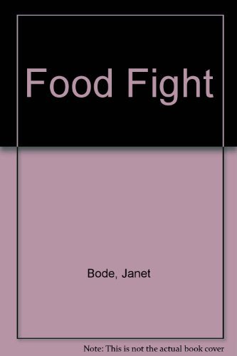 Food Fight: Bode, Janet: Amazon.com: Books