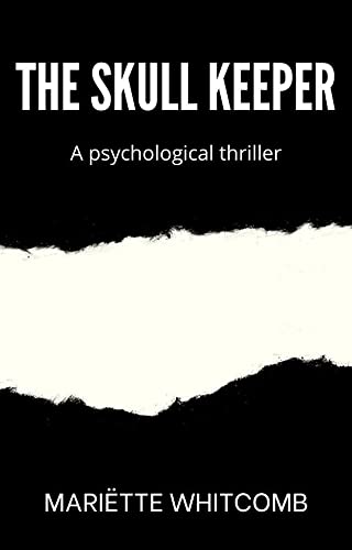 The Skull Keeper: A psychological thriller - Kindle edition by Whitcomb ...