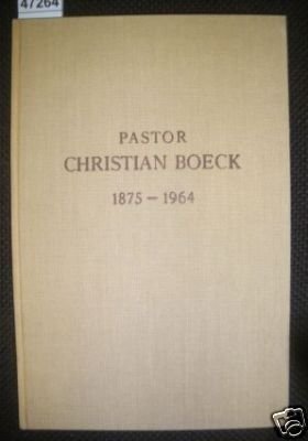 Pastor Christian Boeck 1875-1964: Christian Boeck: Amazon.com: Books