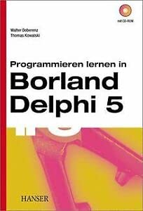 Programmieren lernen in Borland Delphi 5 : Doberenz, Walter, Kowalski, Thomas: Amazon.de: Bücher