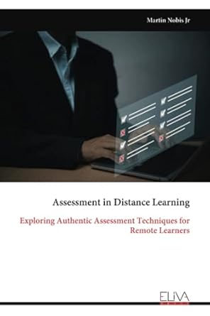 Assessment in Distance Learning: Exploring Authentic Assessment ...