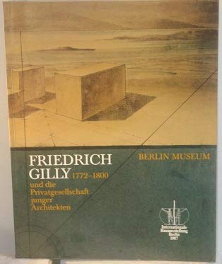 Amazon.com: Friedrich Gilly, 1772-1800, und die Privatgesellschaft ...