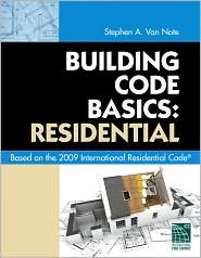Building Code Basics: Residential: Based on 2009 International Residential Code 1st (First ...