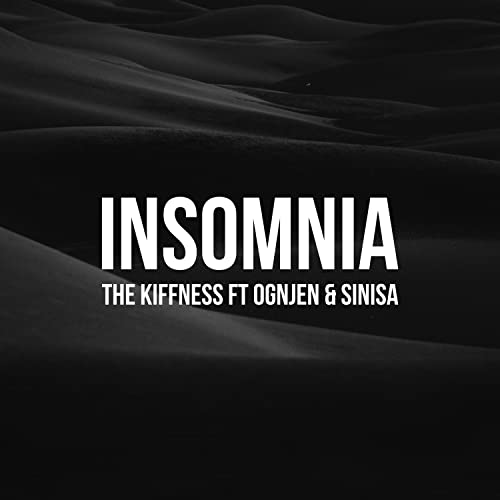 Insomnia song by The Kiffness feat. Ognjen & Sinisa from Insomnia on ...