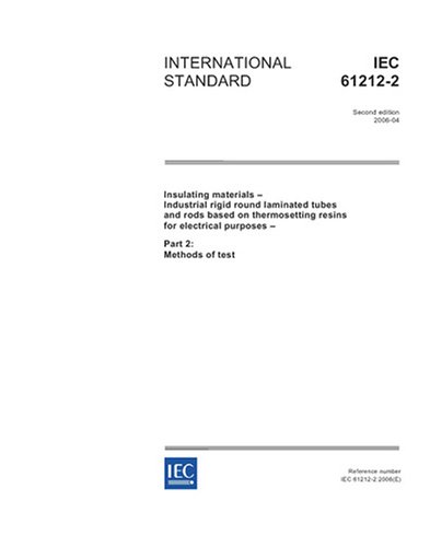IEC 61212-2 Ed. 2.0 en:2006, Insulating materials - Industrial rigid ...