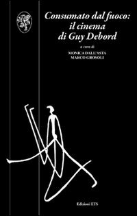 Amazon.co.jp: Consumato dal fuoco. Il cinema di Guy Debord : M. Dall ...