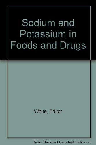 Sodium and Potassium in Foods and Drugs: 9780899700076: Medicine ...