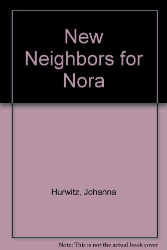 New Neighbors for Nora: Hurwitz, Johanna, Hoban, Lillian: 9780688099473 ...