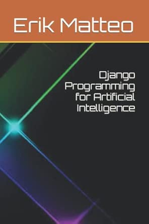 Django Programming for Artificial Intelligence: Matteo, Erik ...