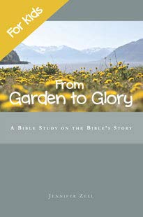 From Garden to Glory: For Kids: Jennifer Zell: 9781944964047: Amazon ...