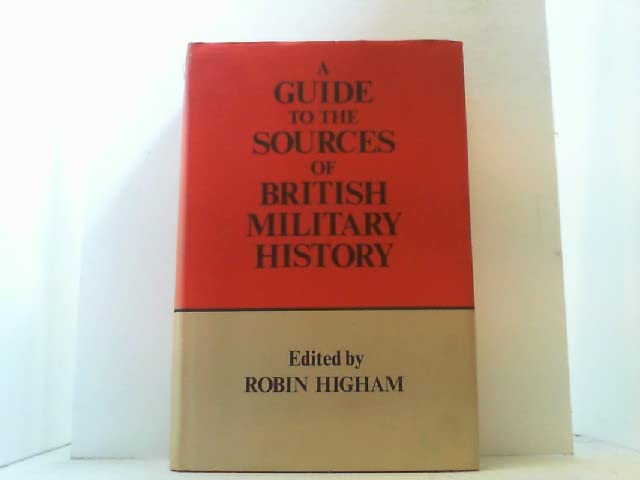 Amazon.com: A Guide to the Sources of British Military History ...