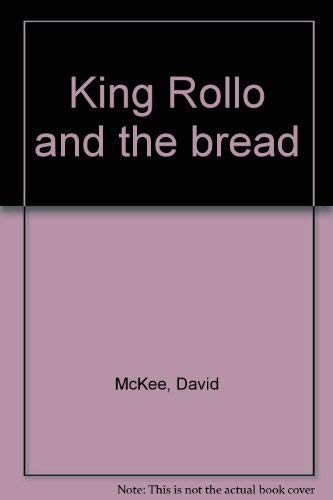 King Rollo and the bread: McKee, David: 9780316560443: Amazon.com: Books