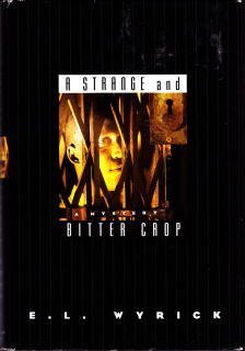 A Strange and Bitter Crop: Wyrick, E. L.: 9780312110758: Amazon.com: Books