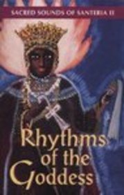Rhythms of the Goddess : Sacred Sounds of Santeria 2: Canizares, Raul ...