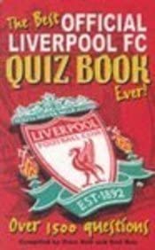 Best Official Liverpool FC Quiz Book Ever!: Ball, Dave: 9781842224786 ...