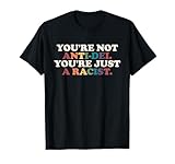 ・ブランド:You're Not Anti-Dei You're Just A Racist Quote・製造元:You're Not Anti-Dei You're Just A Racist Qu...