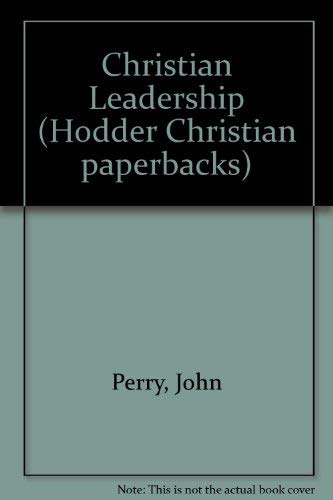 Christian Leadership Perry: John Perry: 9780340278031: Amazon.com: Books