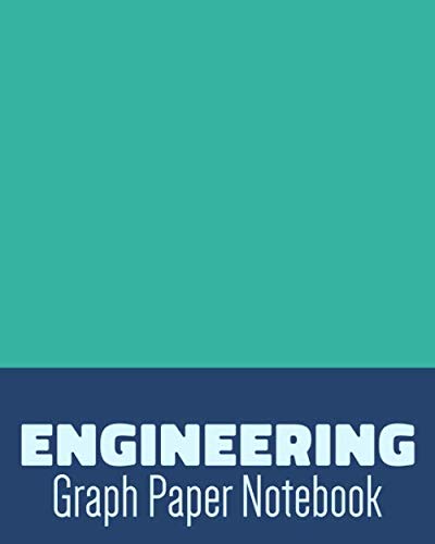 Engineering Graph Paper Notebook: Squared Grid Pages for Engineers with ...