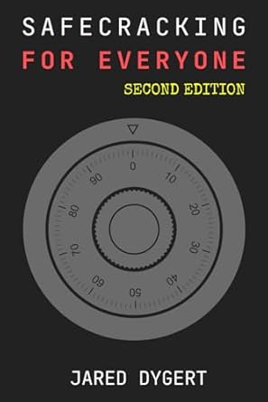 Safecracking for Everyone: 2nd Edition: Dygert, Jared: 9798379325701 ...