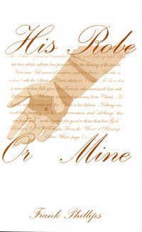 HIS ROBE OR MINE: Frank B. Phillips: Amazon.com: Books