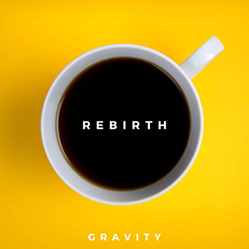 Play REBIRTH by Gravity on Amazon Music Unlimited
