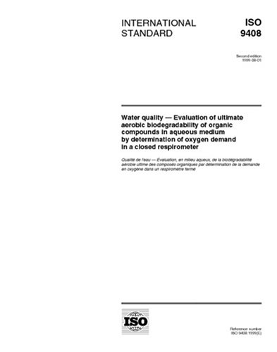 ISO 9408:1999, Water quality - Evaluation of ultimate aerobic ...