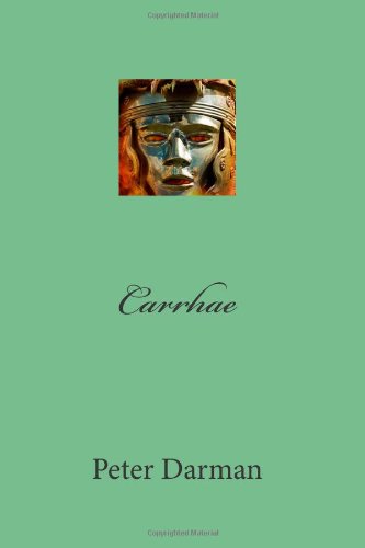 Carrhae (The Parthian Chronicles): Darman, Peter: 9781492828051: Amazon.com: Books