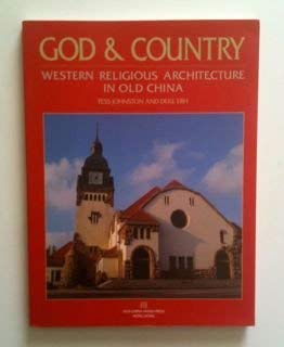 God and Country : Western Religious Architecture in Old China: Johnston ...