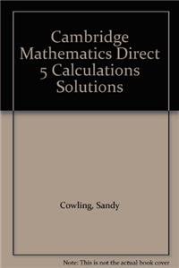 Cambridge Mathematics Direct 5 Calculations Solutions : Cowling, Sandy ...