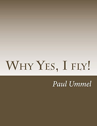 Why Yes, I fly!: Ummel, Paul: 9781547109227: Amazon.com: Books