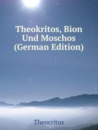 Amazon.in: Buy Theokritos Bion Und Moschos German Edit Book Online at ...