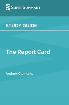 Study Guide: The Report Card by Andrew Clements (SuperSummary ...
