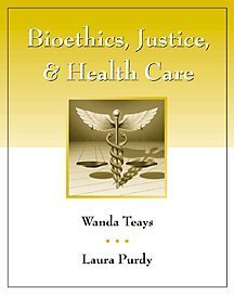 Bioethics, Justice, and Health Care: 9780534508289: Medicine & Health ...