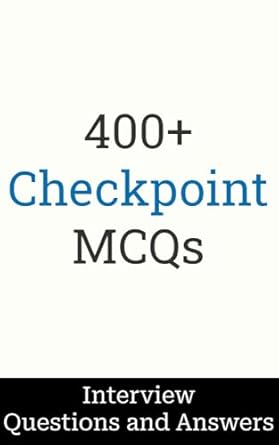 400+ Checkpoint Interview Questions and Answers: MCQ Format Questions | Freshers to Experienced ...