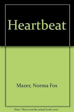 Heartbeat: Norma Fox Mazer, Harry Mazer: 9780434951628: Amazon.com: Books