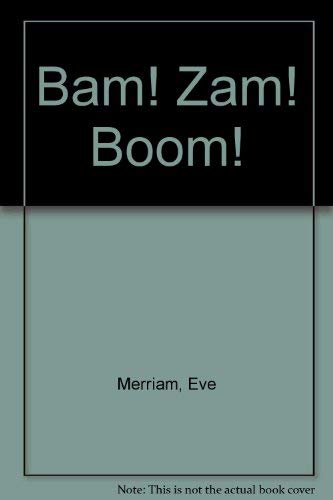 Bam! Zam! Boom!: Merriam, Eve: 9780802760951: Amazon.com: Books