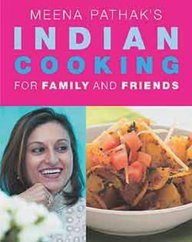 Meena Pathak's Indian Cooking For Family and Friends: Meena Pathak ...