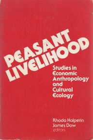 Peasant Livelihood: Studies in Economic Anthropology and Cultural ...