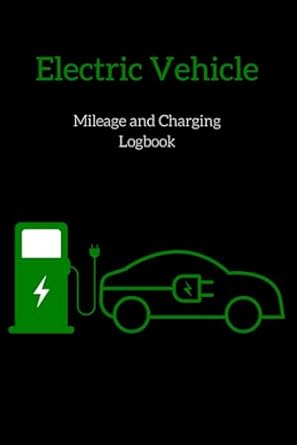 Electric Vehicle Logbook: Mileage and Charging Records for Electric ...